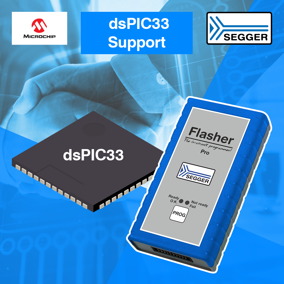 SEGGER’s Flashers support Microchip’s dsPIC33AKxxxMC10x series SEGGER’s Flashers support Microchip’s dsPIC33AKxxxMC10x series