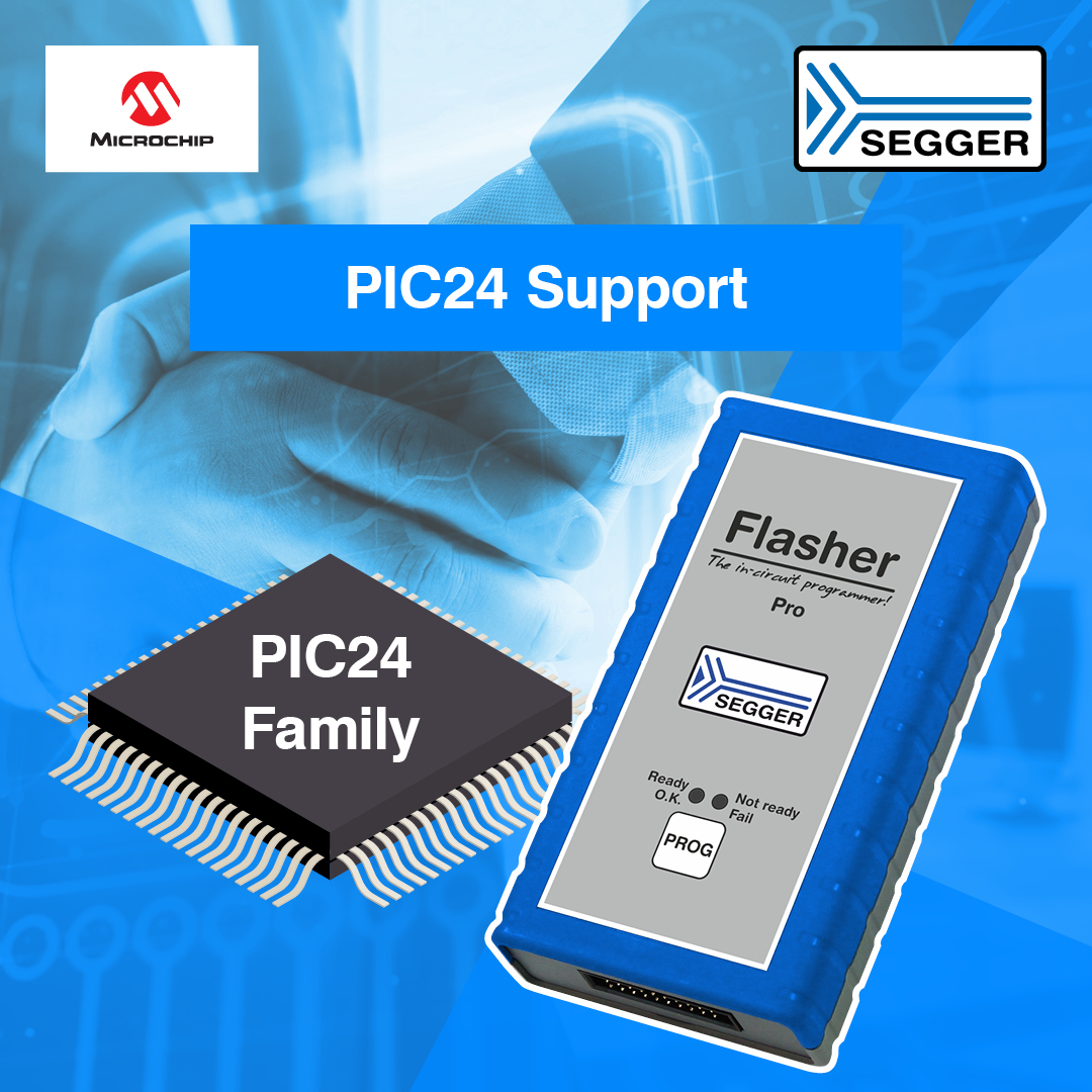 SEGGER expands Flasher device support for Microchip’s PIC24 family