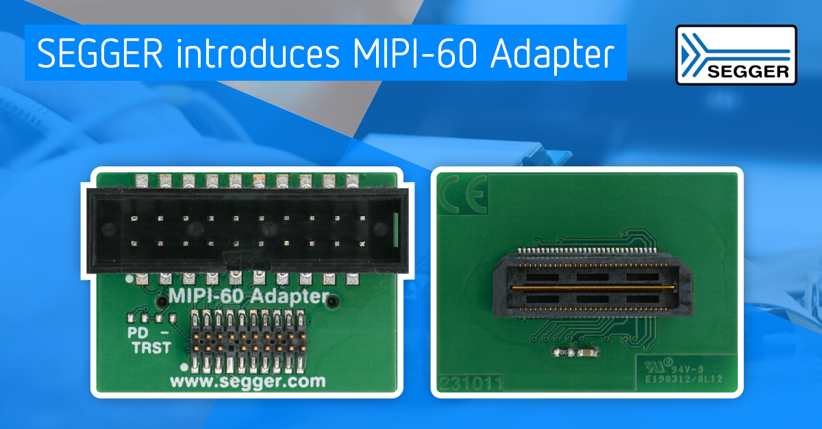 SEGGER introduces MIPI-60 Adapter