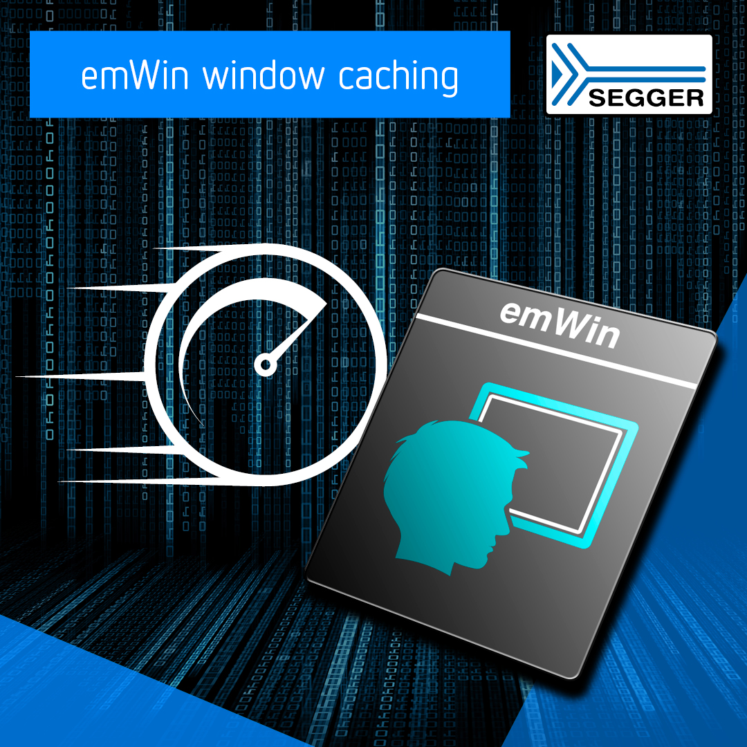 Window cache boosts performance of SEGGER’s emWin graphic library