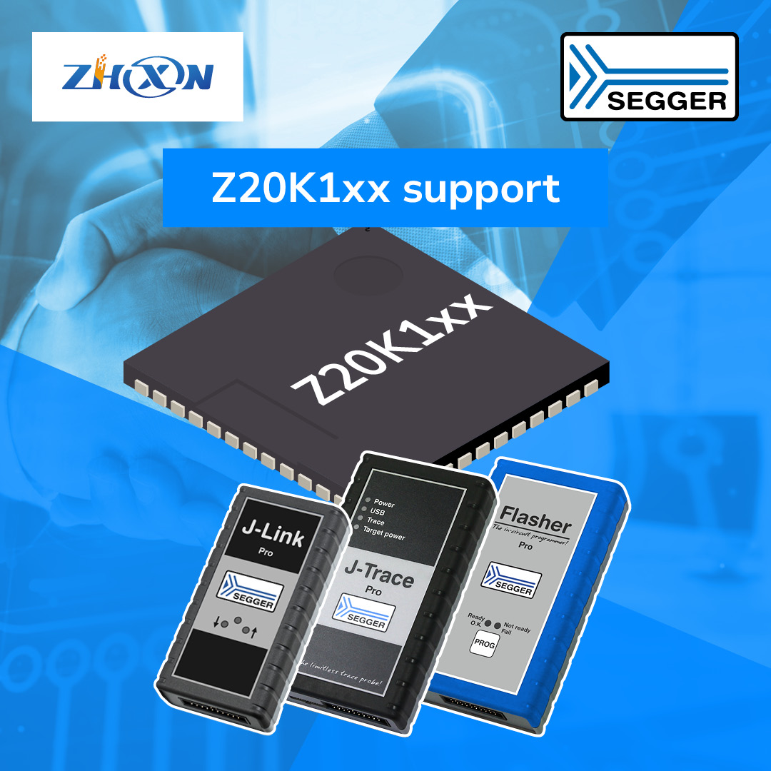 SEGGER provides programming and debug support for Zhixin Z20K11x- and Z20K14x-series ...